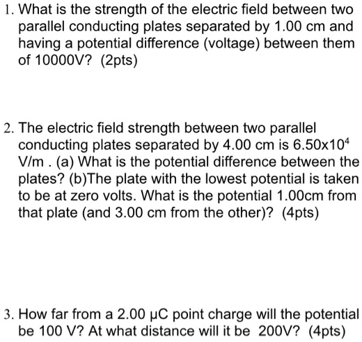 1 what is the strength of the electric field between two parallel ...