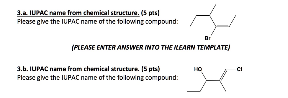 SOLVED: 3 IUPAC nametrom chemical structure (5 pts) Please give the IUPAC name of the following ...
