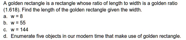 SOLVED: A golden rectangle is a rectangle whose ratio of length to ...