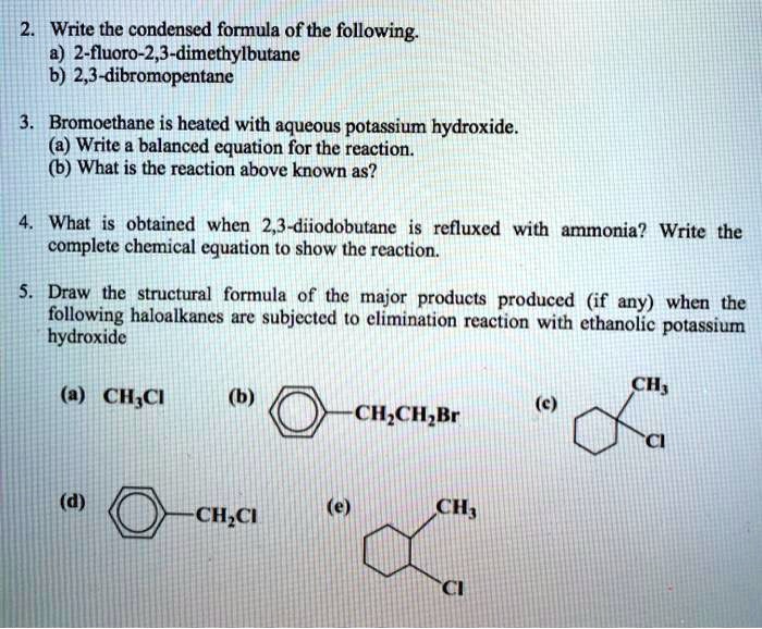 SOLVED: Write the condensed formula of the following: 4) 2-fluoro-2,3 ...
