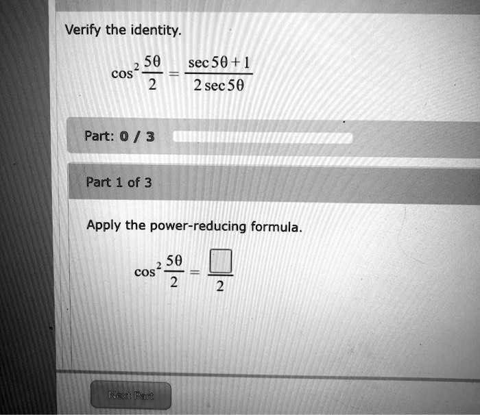SOLVED: Verify the identity: 50 cos 2 sec 50+ 1 2 sec 50 Part: 0 / 3 ...