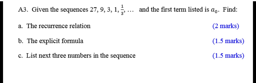 SOLVED: A3. Given the sequences 27, 9,3, 1; and the first term listed is Co. Find: The ...
