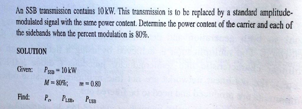 An SSB transmission contains 10 kW. This transmission is to...