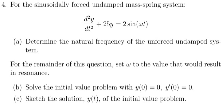 SOLVED: 'urgent For the sinusoidally forced undamped mass spring system ...