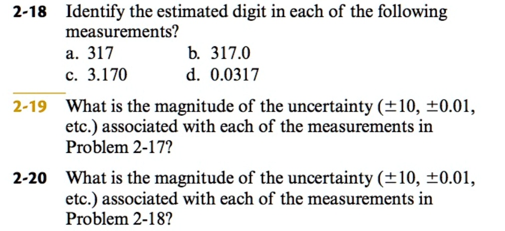 2-18 Identify the estimated digit in each of the following measurements ...