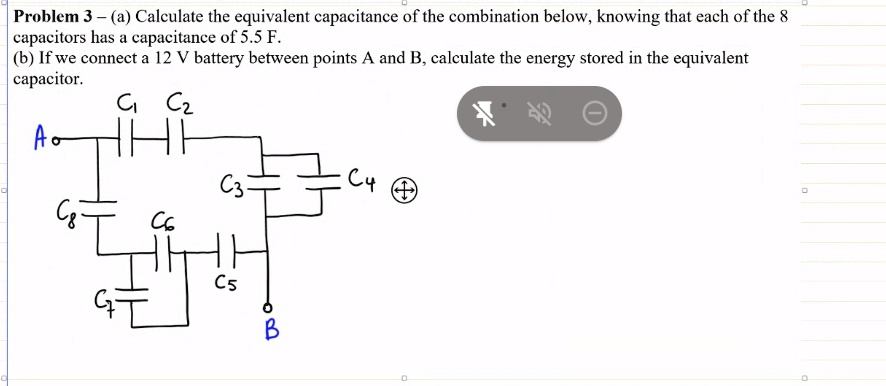Problem 3 – (a) Calculate the equivalent capacitance of the combination below, knowing that each ...