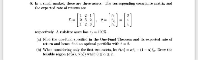 8 in a snall market there are three assetsthe corresponding covariance ...