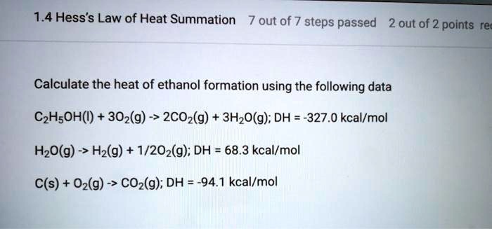 1.4 Hess's Law of Heat Summation 7 out of 7 steps passed 2 out of 2 ...