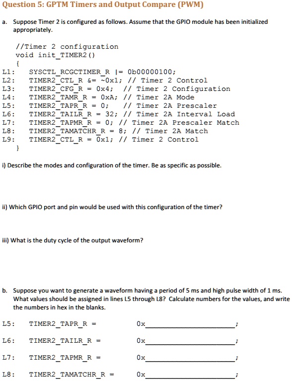 Solved Question 5 Gptm Timers And Output Compare Pwm A Suppose Timer 2 Is Configured As