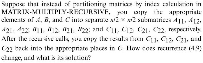 Solved Algorithm Problem Please Help Suppose That Instead Of Partitioning Matrices By Index 