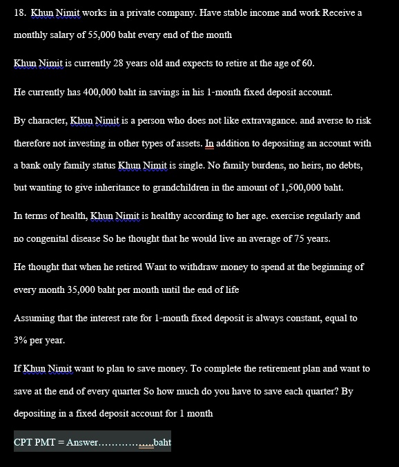 SOLVED: 18. Khun Nimit works in a private company and has a stable income. He receives a monthly ...