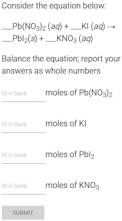 SOLVED: Consider the equation below: Pb(NO3)2 (aq) + KI (aq) Pblz(s ...