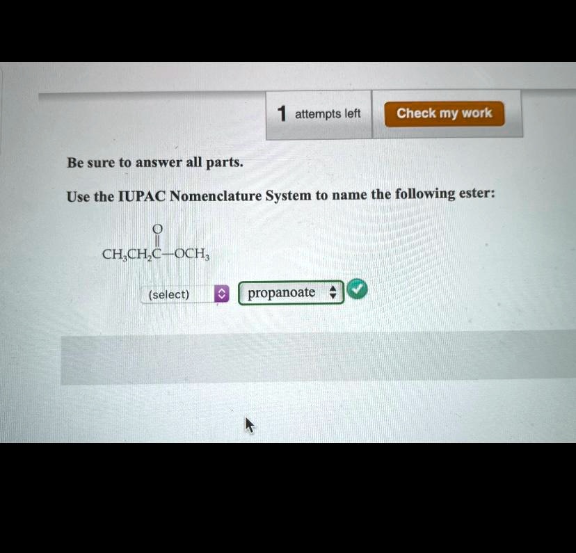 SOLVED: Check my work Be sure to answer all parts: Use the IUPAC Nomenclature System to name the ...