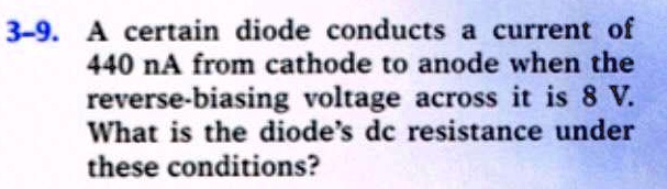 SOLVED: 3-9. 4 certain diode conducts current of 440 nA from cathode t0 ...