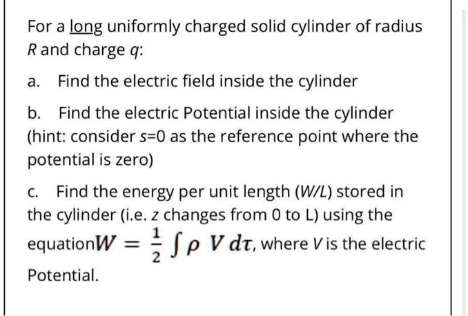 SOLVED: For a long uniformly charged solid cylinder of radius R and ...