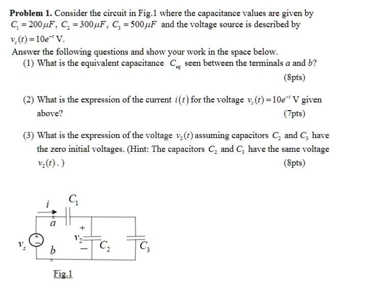 SOLVED: Problem 1. Consider the circuit in Fig.1 where the capacitance ... SOLVED: Problem 1. Consider the circuit in Fig.1 where the capacitance ...