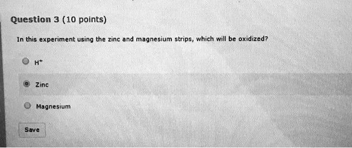 SOLVED: Question 3 (10 points) In this experiment using the zinc and ...