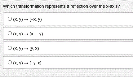 SOLVED: Which transformation represents reflection over the X-axis? (X ...