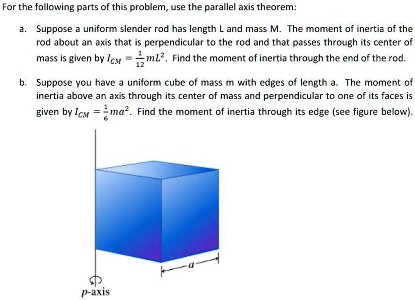 SOLVED: For the following parts of this problem, use the parallel axis ...