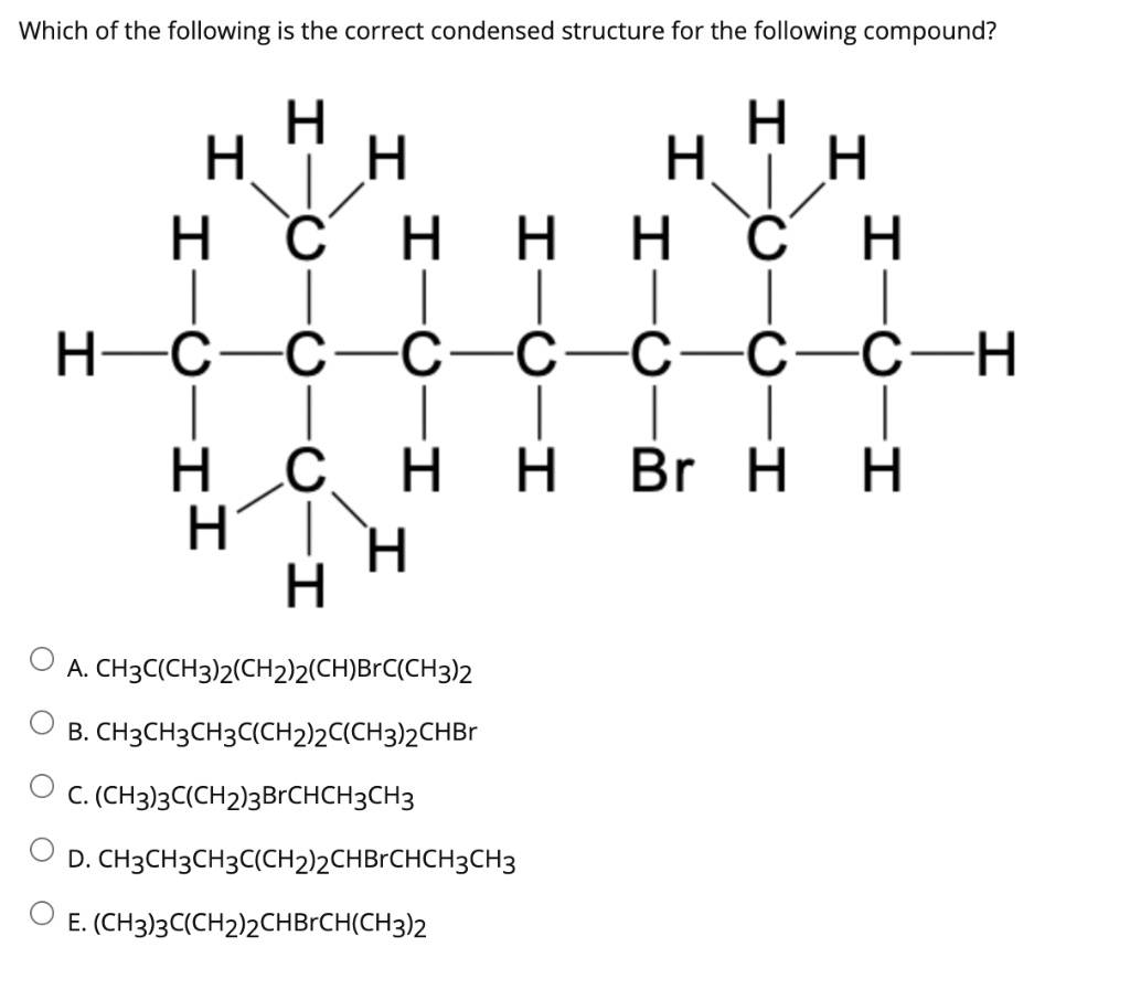 which of the following is the correct condensed structure for the following compound h hh h h h ...