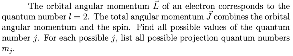 SOLVED: The orbital angular momentum E of an electron corresponds to ...