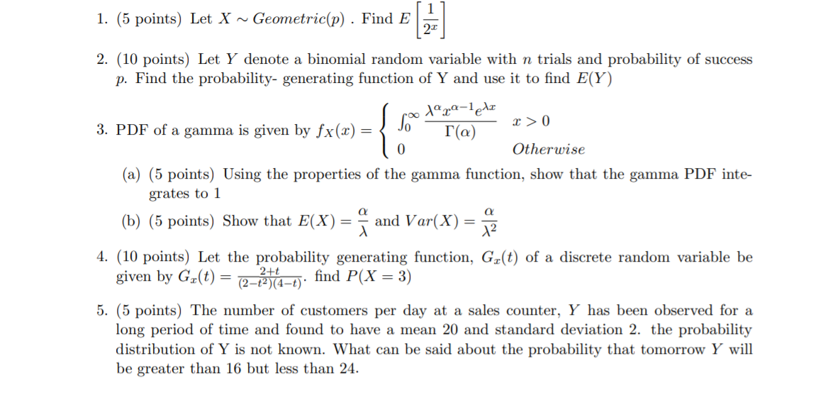 SOLVED: 1. (5 points) Let X ∼Geometric(p). Find E[(1)/(2^x)] 2. (10 ...