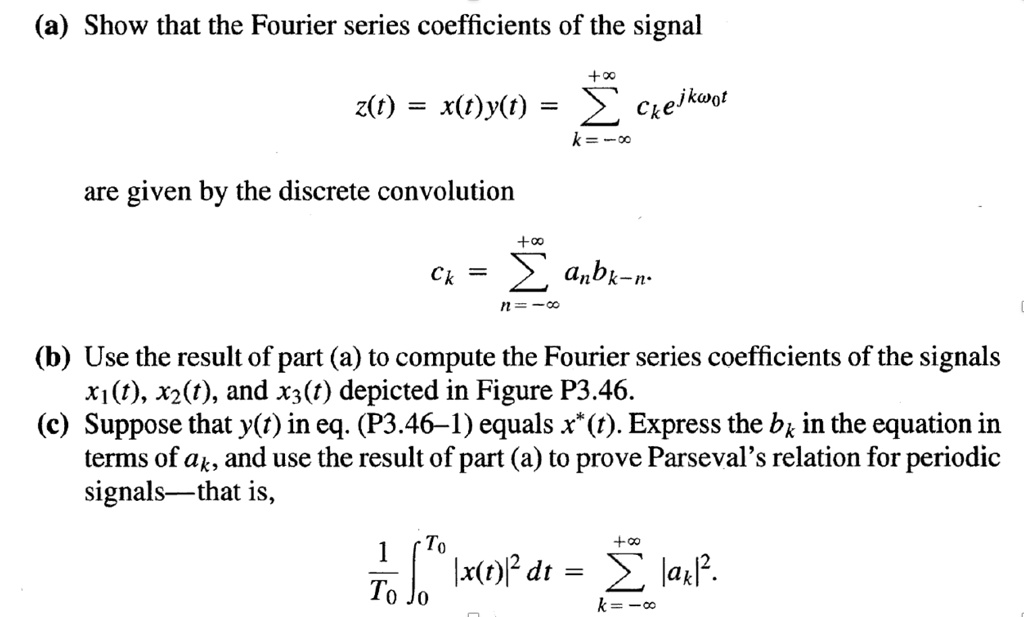 a show that the fourier series coefficients of the signal 0 ckejk ikoot k zt xtyt are given by ...
