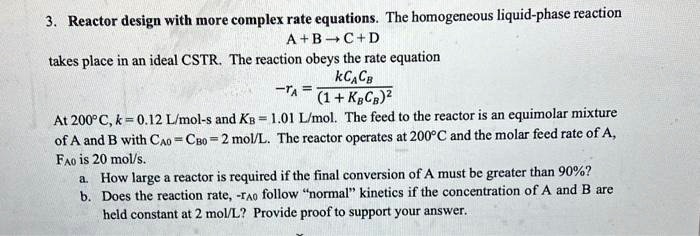 SOLVED: The homogeneous liquid-phase reaction takes place in an ideal CSTR. The reaction obeys ...