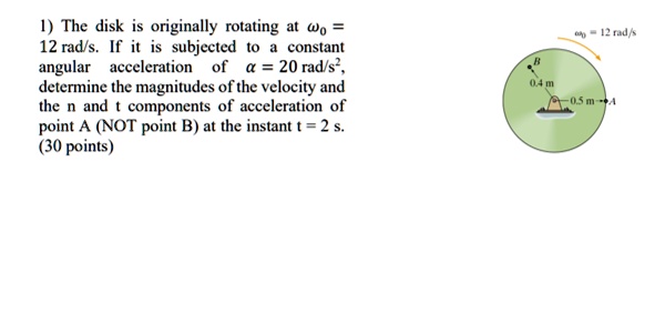 1 the disk is originally rotating at wo 12 rads if it is subjected constant angular acceleration ...