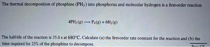 SOLVED: The thermal decomposition of phosphine (PH; ) into phosphorus ...