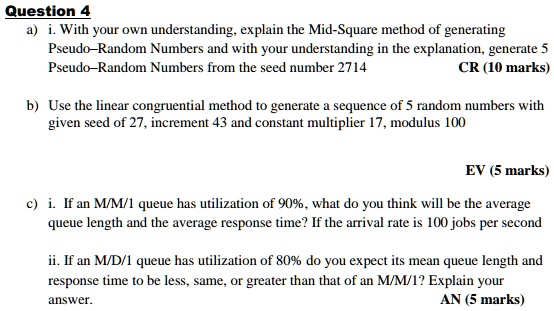 question 4 with your own understanding explain the mid square method of generating pseudo random ...