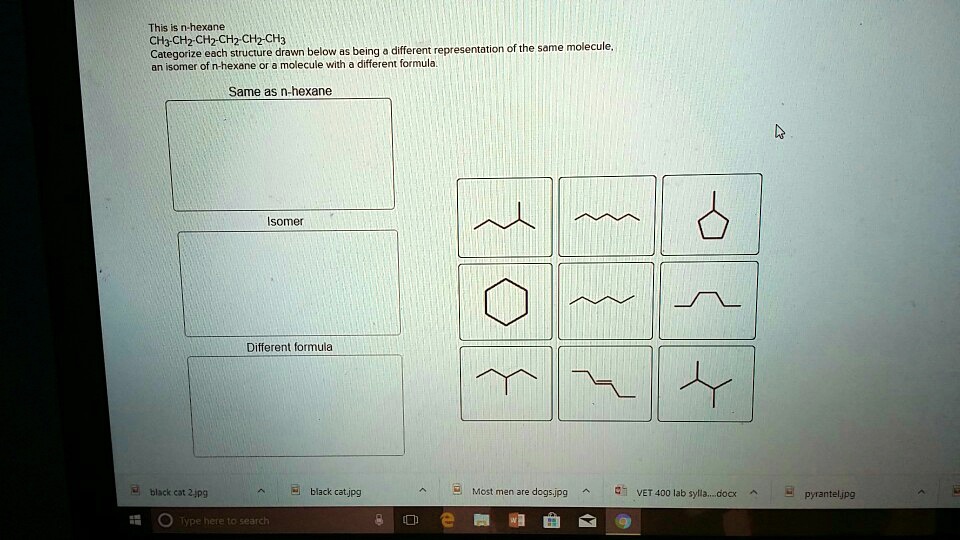 This is n-hexane CH3-CH2-CH2-CH2-CH2-CH3 Categorize each...