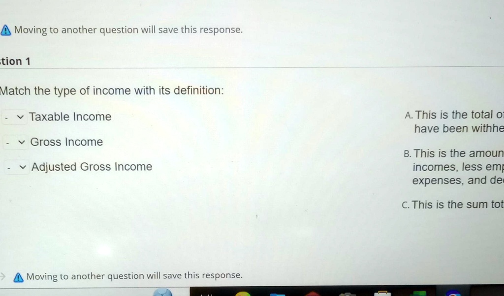 SOLVED: Question 1 Match the type of income with its definition v ...