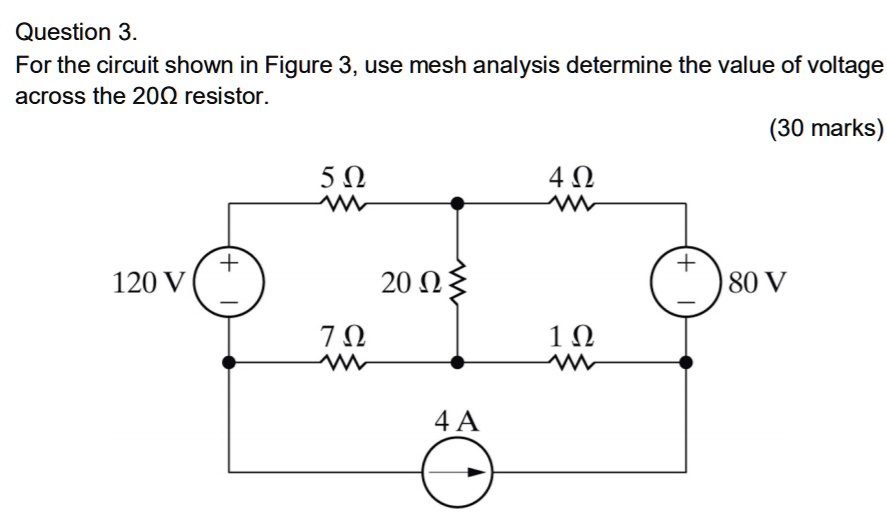 SOLVED: Question 3. For the circuit shown in Figure 3, use mesh analysis determine the value of ...