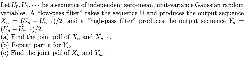 Let Uo U1 Be A Sequence Of Independent Zero Mean Unit Variance Gaussian Random Variables A Low 6438