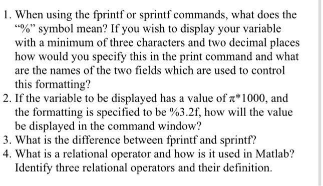 1 When Using The Fprintf Or Sprintf Commands What Does The Symbol Mean If You Wish To Display