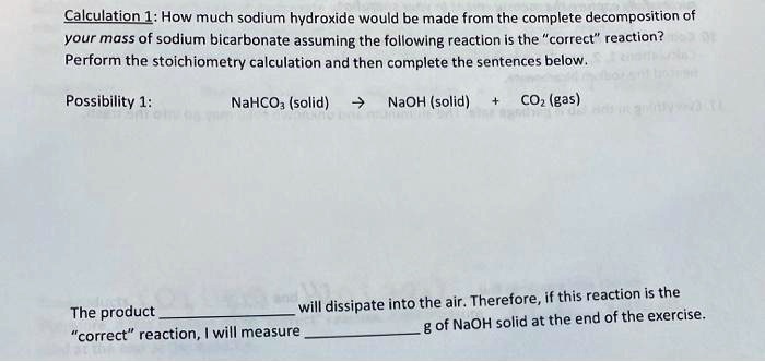 Calculation 1: How much sodium hydroxide would be made from...