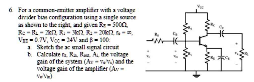 SOLVED: Assume All Capacitors are Infinite and Ideal. 6. For a common-emitter amplifier with a ...