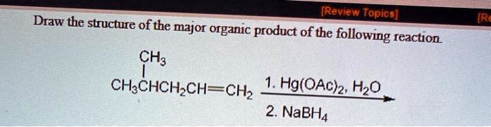 Solved Draw The [review Topics] Structure Of The Major Organic Product Of The Following