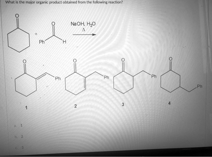 SOLVED: What is the major organic product obtained from the following reaction? NaOH H2O Ph Ph