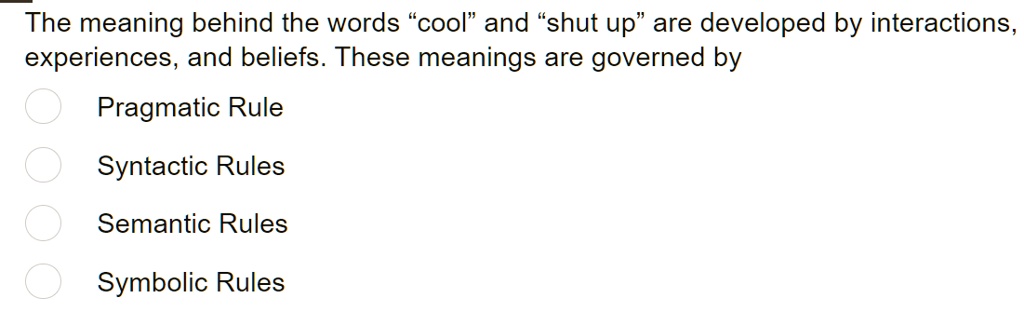 SOLVED: The meaning behind the words "cool" and "shut up" are developed ...