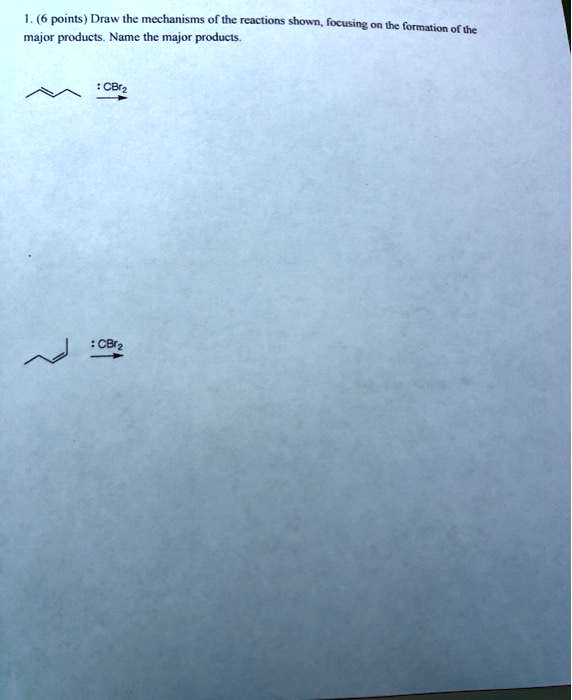 SOLVED:(6 points) Draw the mechanisms of the reactions shown, focusing ...