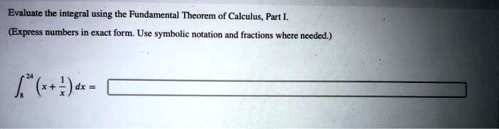 evaluate the integral using the fundamental theorem of calculus part express numbers in exact ...