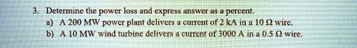 SOLVED: Determine the power loss and express the answer as a percent. a ...