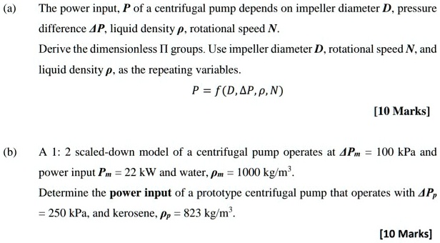 SOLVED: Text: Fluids II (a) The power input, P, of a centrifugal pump ...