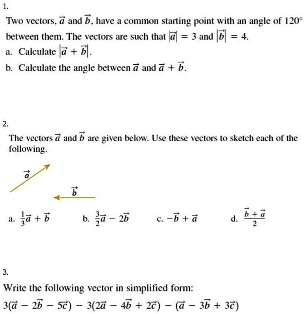 Two vectors a and b have a common starting point with an angle of 120Â ...