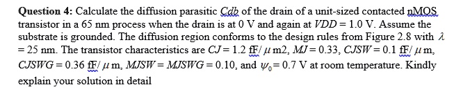 Question 4: Calculate the diffusion parasitic Cdb of the drain of a ...