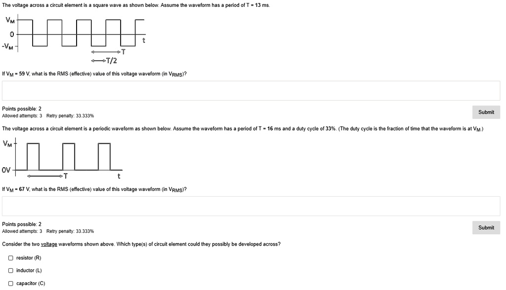 SOLVED: The voltage across a circuit element is a square wave as shown ...