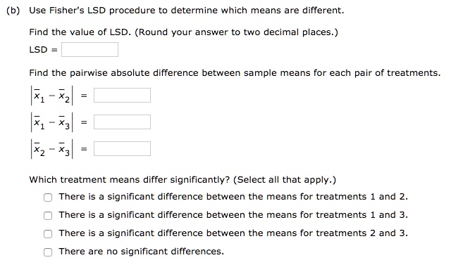 SOLVED: (b) Use Fisher s LSD procedure to determine which means are ...
