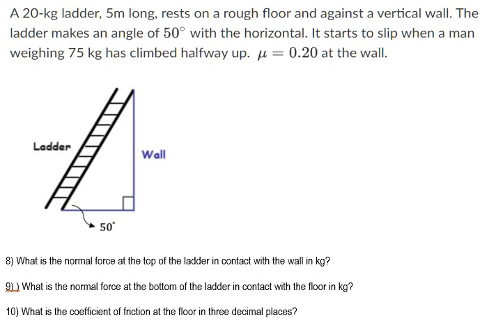SOLVED: A 20-kg ladder; Sm long; rests on a rough floor and against a ...